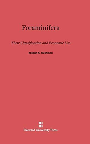 Foraminifera Their Classification And Economic Use 4th Revised And Enlarged Edition Cushman