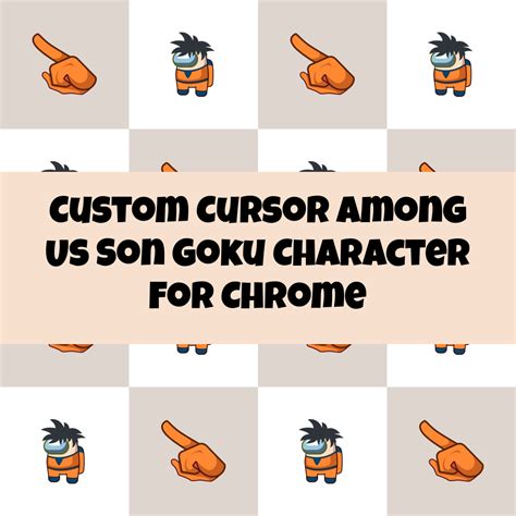 Custom Cursor Custom Cursor Among Us Son Goku Character For Chrome