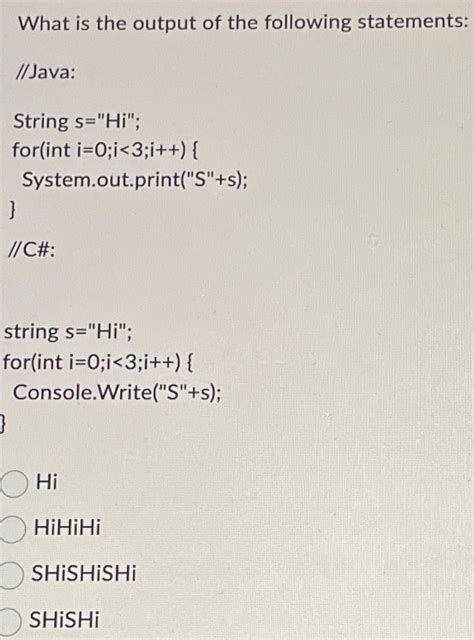Solved What Is The Output Of The Following Chegg