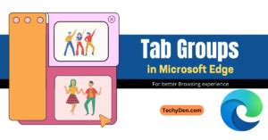 Microsoft Edge Tab Groups Organize Browsing Sessions Easily