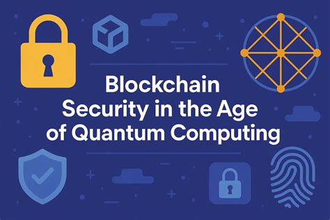Blockchain Security In The Age Of Quantum Computing Zig Zag Finance