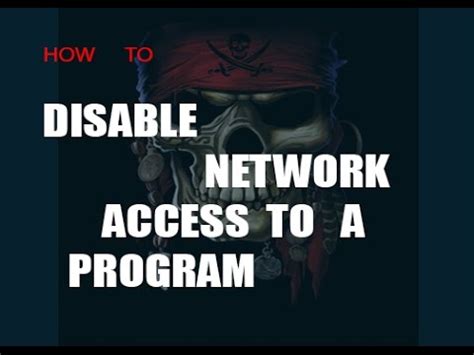 HOW TO DISABLE NETWORK ACCESS FOR CERTAIN APP PROGRAM Pc YouTube