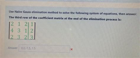 solved use naïve gauss elimination method to solve the