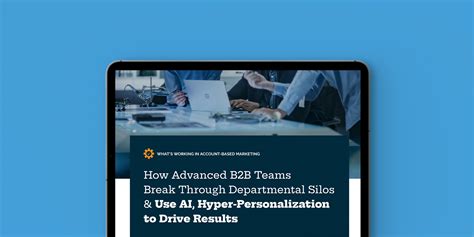 How Advanced B2B Teams Break Through Departmental Silos & Use AI, Hyper ...