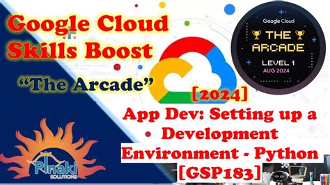 [2024-Aug The Arcade Level 1] App Dev: Setting up a Development Environment - Python [GSP183 ...