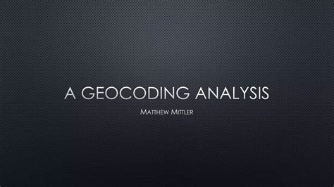 A Geocoding Analysis Ppt