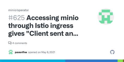 Accessing Minio Through Istio Ingress Gives Client Sent An Request To An HTTPS Server