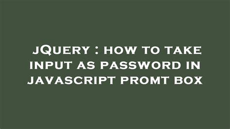 JQuery How To Take Input As Password In Javascript Promt Box YouTube