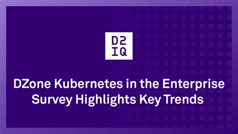 Dzone Kubernetes In The Enterprise Survey Highlights Trends D2iq