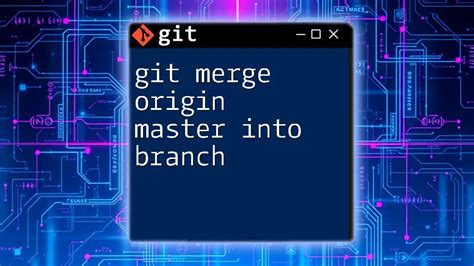 Git Merge Origin Master Into Branch A Quick Guide
