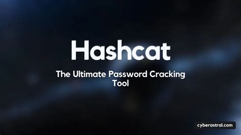 Hashcat The Ultimate Password Cracking Tool CyberAstral Trusted Cybersecurity Partner