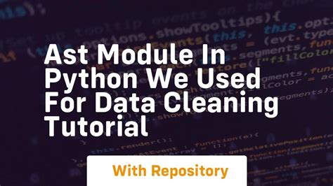 Ast Module In Python We Used For Data Cleaning Tutorial Youtube