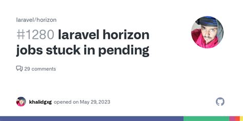 Laravel Horizon Jobs Stuck In Pending · Issue 1280 · Laravelhorizon · Github