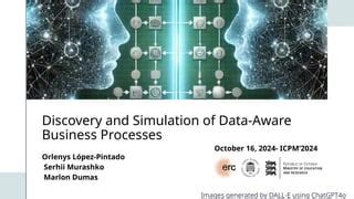 Discovery And Simulation Of Data Aware Business Processes PPT