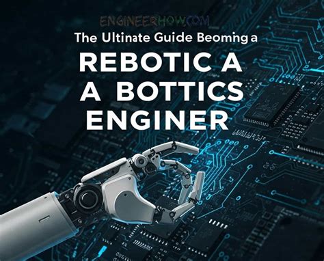 Ultimate Guide To Becoming A Robotics Engineer Engineerhow It