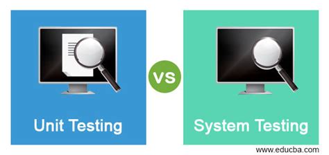 Unit Testing Vs System Testing Top Comparisons To Learn