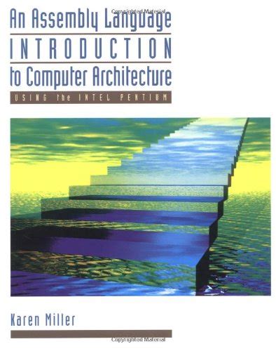 An Assembly Language Introduction To Computer Architecture Using The