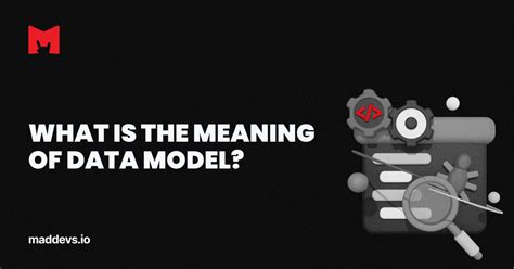 What Is The Meaning Of Data Model Data Management Glossary