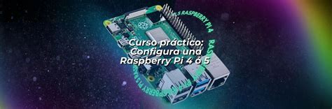 suconel curso práctico configura una raspberry pi 4 ó 5