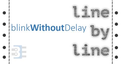 Blink Without Delay Explained Line By Line