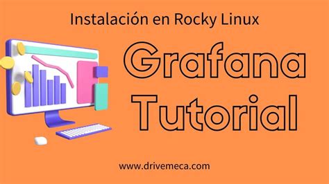 Grafana Tutorial Instalación En Rocky Linux Directo Con Drivemeca