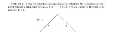 Solved Problem 3 Using The Semiclassical Approximation
