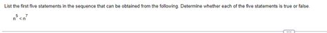 solved list the first five statements in the sequence that