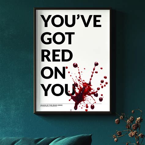 Youve Got Red On You Shaun Of The Dead Art Print Etsy