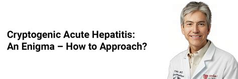 Cryptogenic Acute Hepatitis An Enigma How To Approach