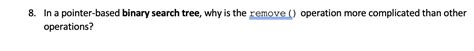 Solved A 8 In A Pointer Based Binary Search Tree Why Is