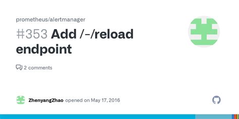 add reload endpoint · issue 353 · prometheus alertmanager · github