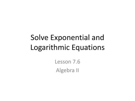 Ppt Solve Exponential And Logarithmic Equations Powerpoint