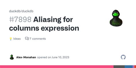 Aliasing For Columns Expression · Duckdb Duckdb · Discussion 7898 · Github