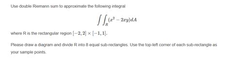 Solved Use Double Riemann Sum To Approximate The Following
