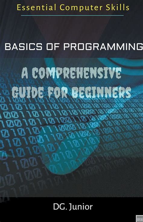 essential coputer skills basics of programming a comprehensive guide