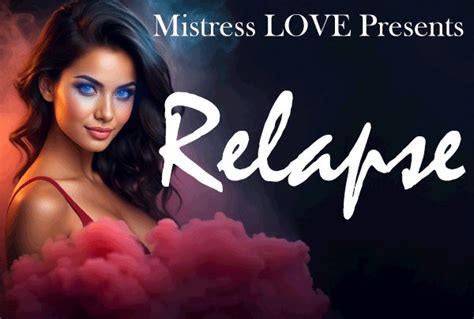 Relapse By Mistress Love