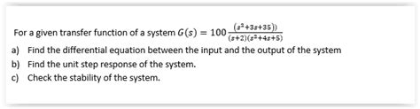 Solved For A Given Transfer Function Of A System Chegg