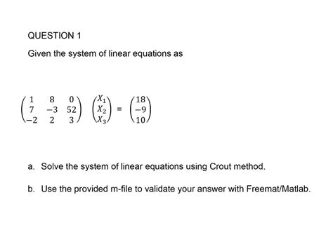 Solved Question 1 Given The System Of Linear Equations As 1