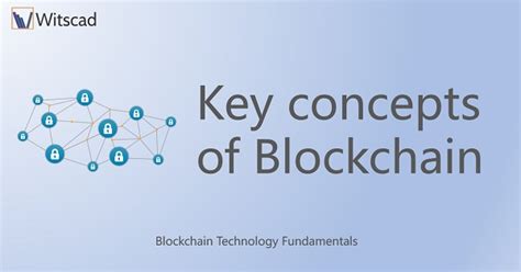 Key Concepts Of Blockchain Blockchain Technology Fundamentals