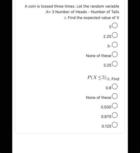 solved a coin is tossed three times let the random variable