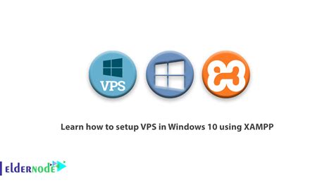 Learn How To Setup Vps In Windows Using Xampp Eldernode Blog
