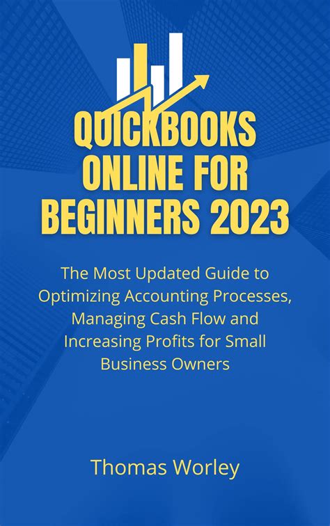 Quickbooks Online For Beginners 2023 The Ultimate Guide For Small Business Owners To Mastering