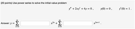 Solved Points Use Power Series To Solve The Chegg