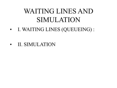 Waiting Lines And Simulation