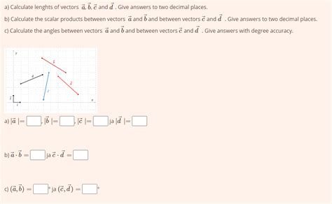 Solved A Calculate Lenghts Of Vectors A B C And D Give Chegg
