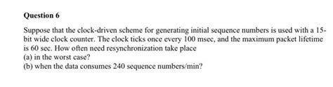 Solved Question 6 Suppose That The Clock Driven Scheme For