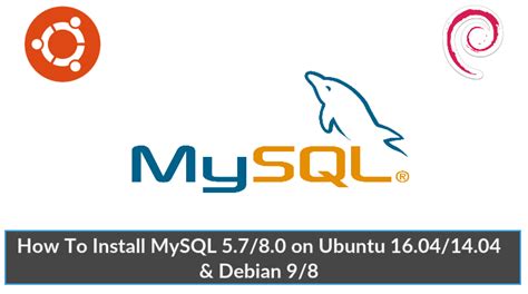 How To Install Mysql 5780 On Ubuntu 16041404 And Debian 98