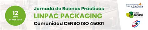 Comunidad Censo Iso 45001 Jornada De Buenas Prácticas En Linpac