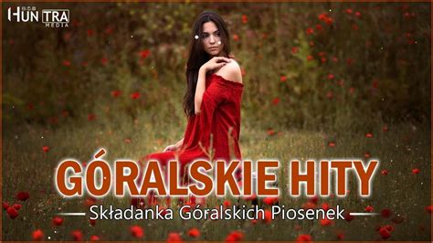 Składanka Baciary Góralskie Hity Polskie Przeboje Góralskie Góralskie Przeboje Youtube