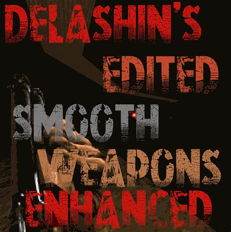 Delashins Edited Smooth Weapons Enhanced File Doom Ii Moddb